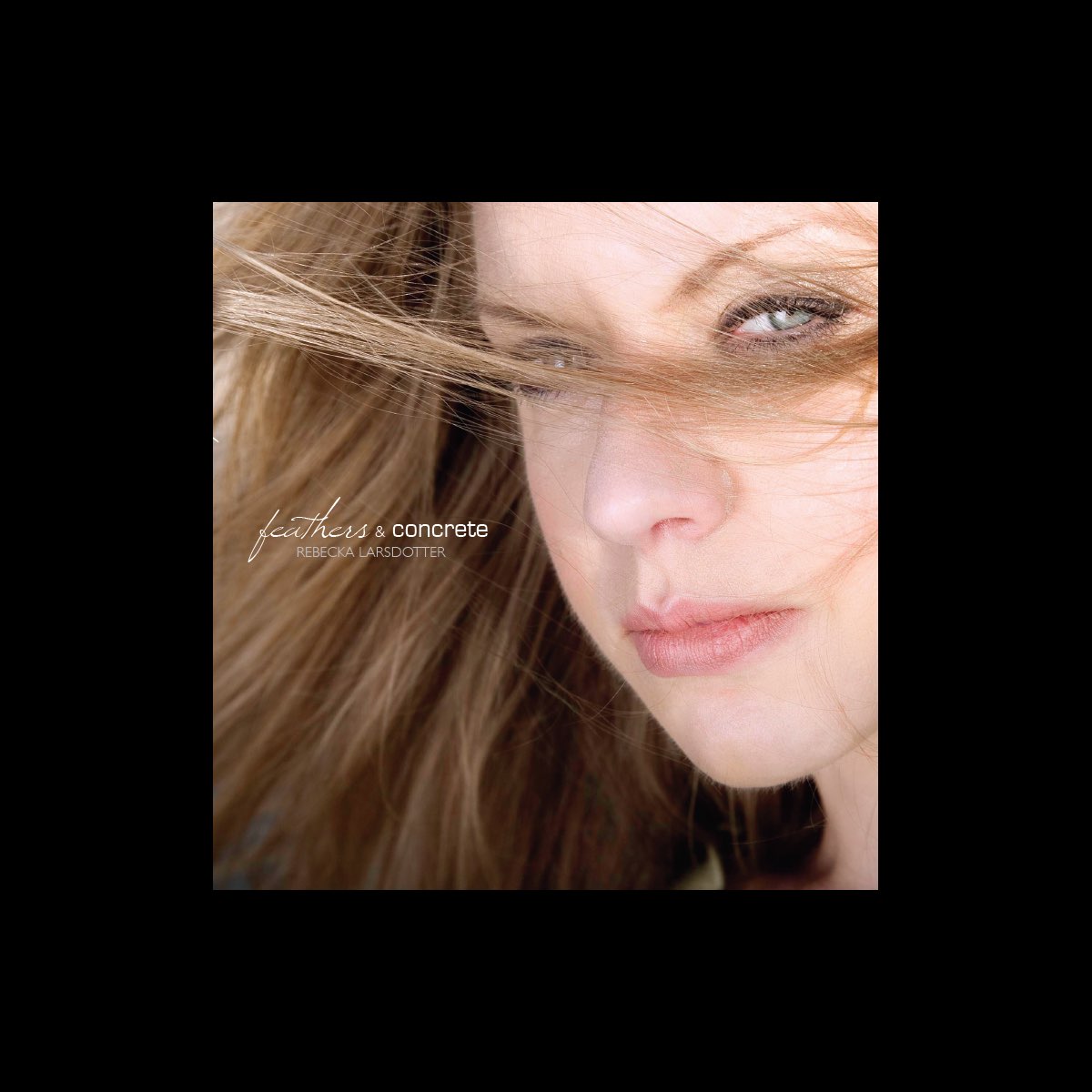 ‎Feathers & Concrete - Rebecka Larsdotterのアルバム - Apple Music