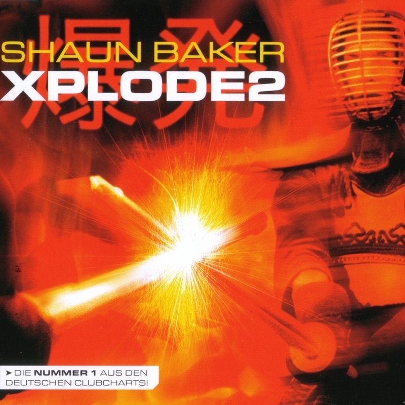 Xplode2 (Sebastian Wolter Mix) - Shaun Baker: Song Lyrics, Music Videos & Concerts