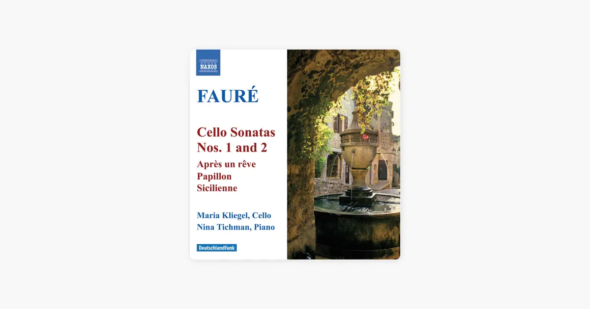 ‎Fauré: Cello Sonatas Nos. 1 and 2, Elegie, Romance by Nina Tichman ...