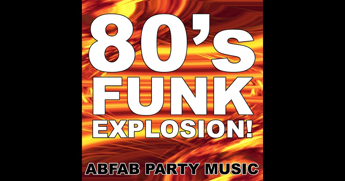 ‎80's Funk Explosion! - Album by Abfab Party Band - Apple Music