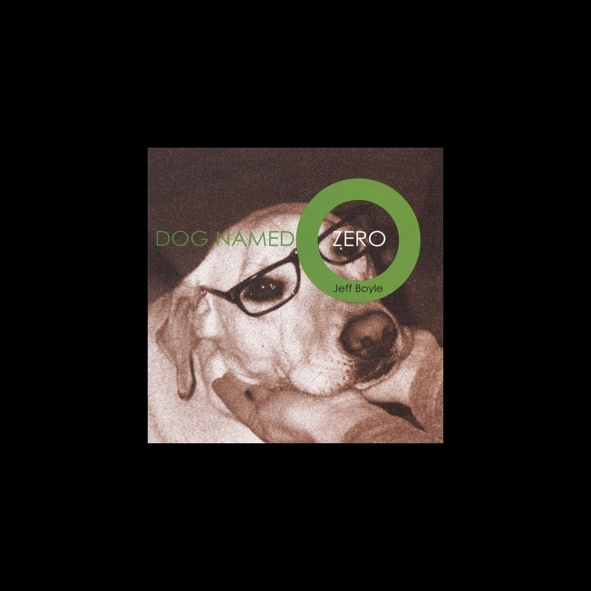 ‎Dog Named Zero - Album by Jeff Boyle - Apple Music