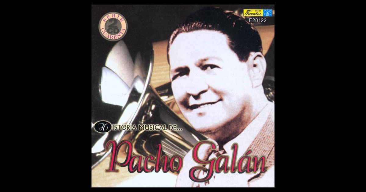 ‎Historia Musical de Pacho Galan - Album by Pacho Galan y Su Orquesta ...