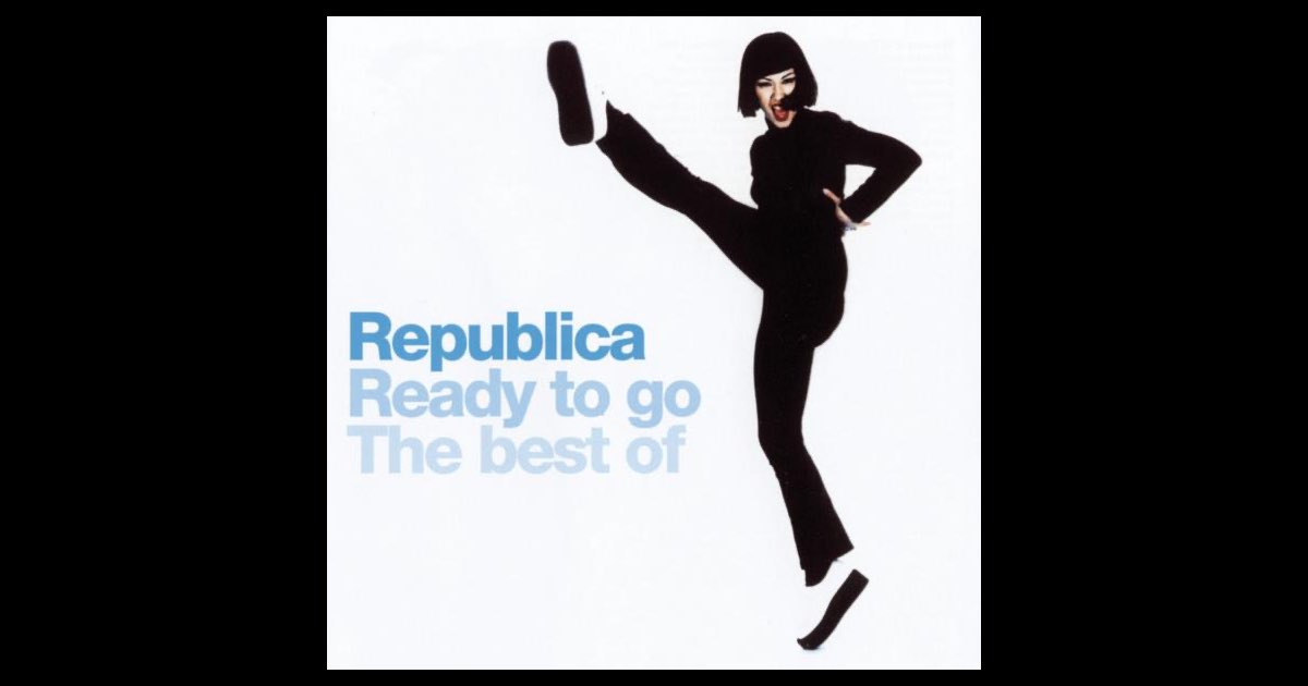 ‎Ready to Go - The Best of Republica - Album by Republica - Apple Music