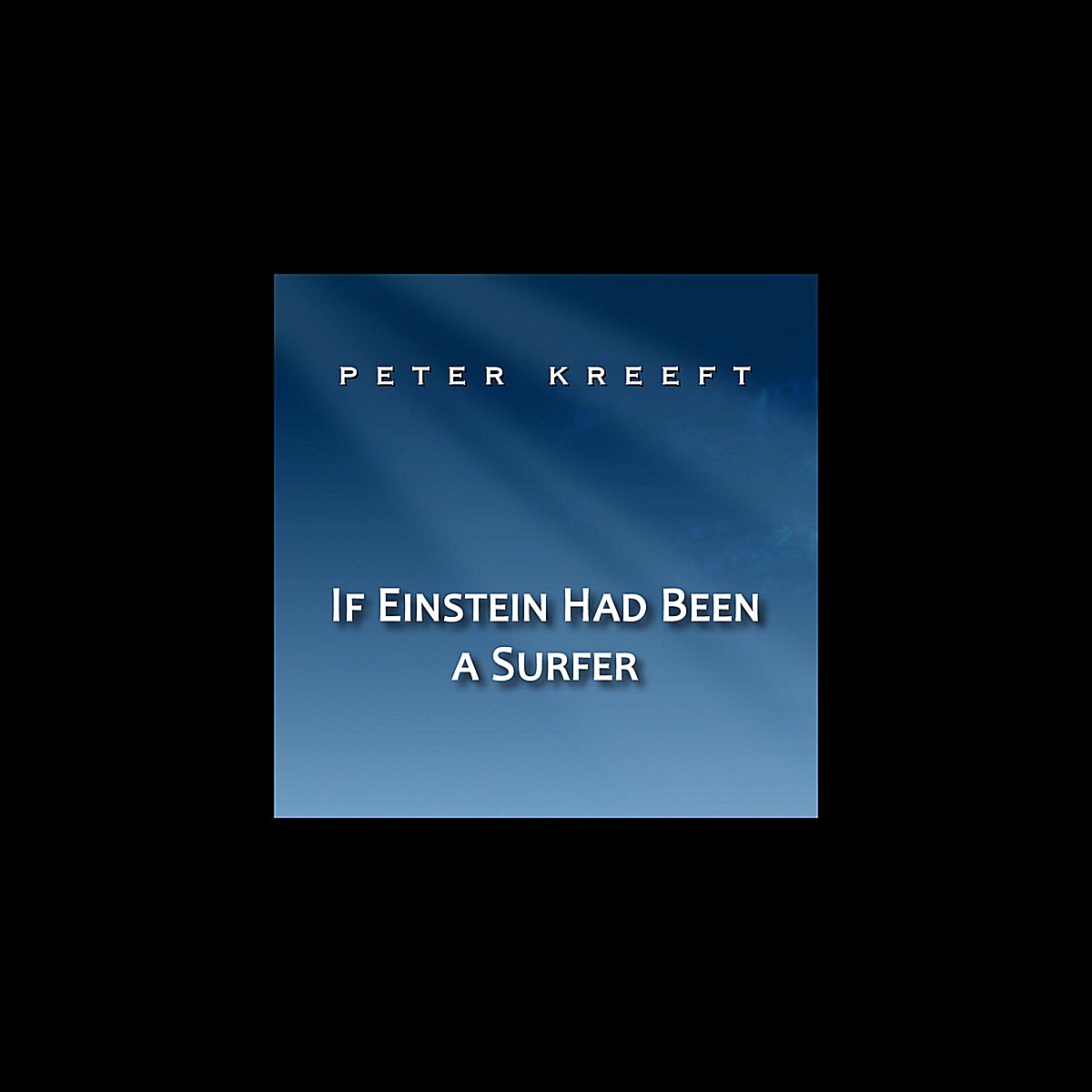 ‎If Einstein Had Been a Surfer - Album by Peter Kreeft - Apple Music