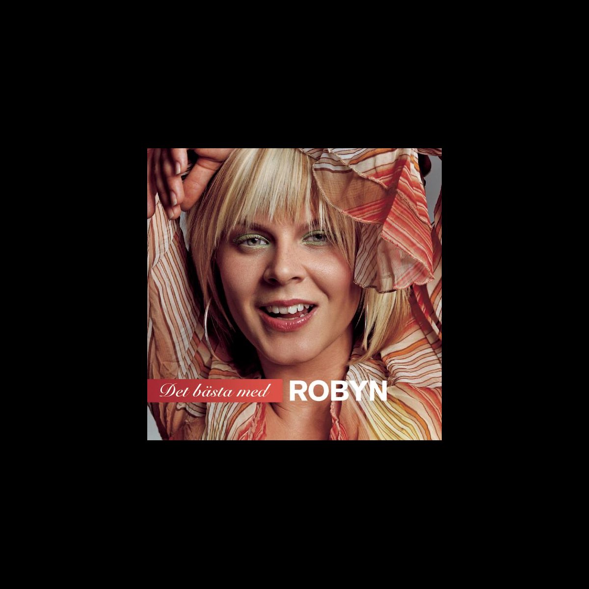 ‎Det Bästa Med Robyn - Album by Robyn - Apple Music