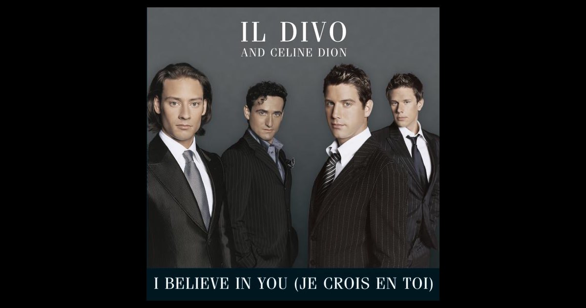 I Believe In You (Je crois en toi) - Single” álbum de Il Divo & Céline Dion en Apple Music