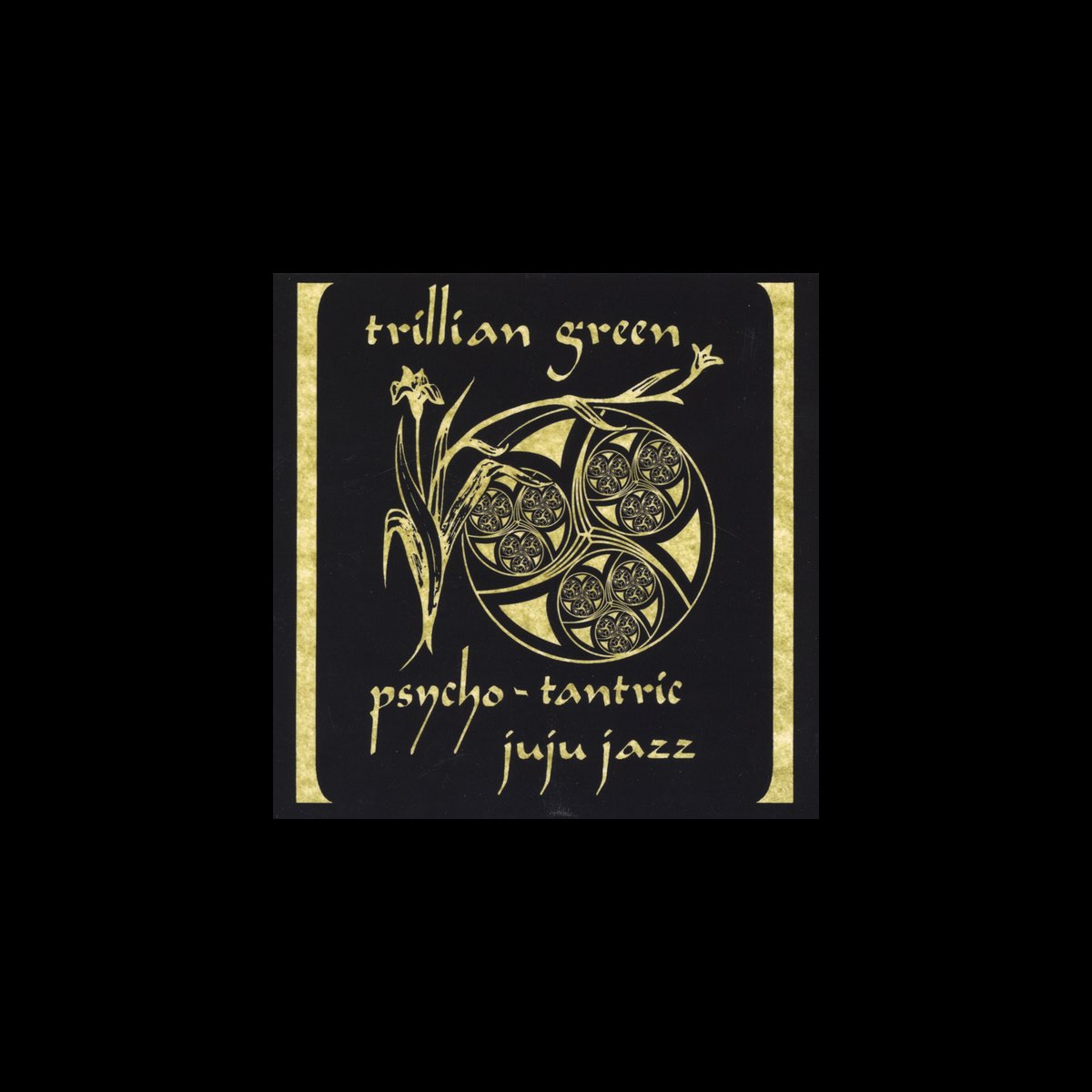 ‎Psycho Tantric Juju Jazz - Album by Trillian Green - Apple Music