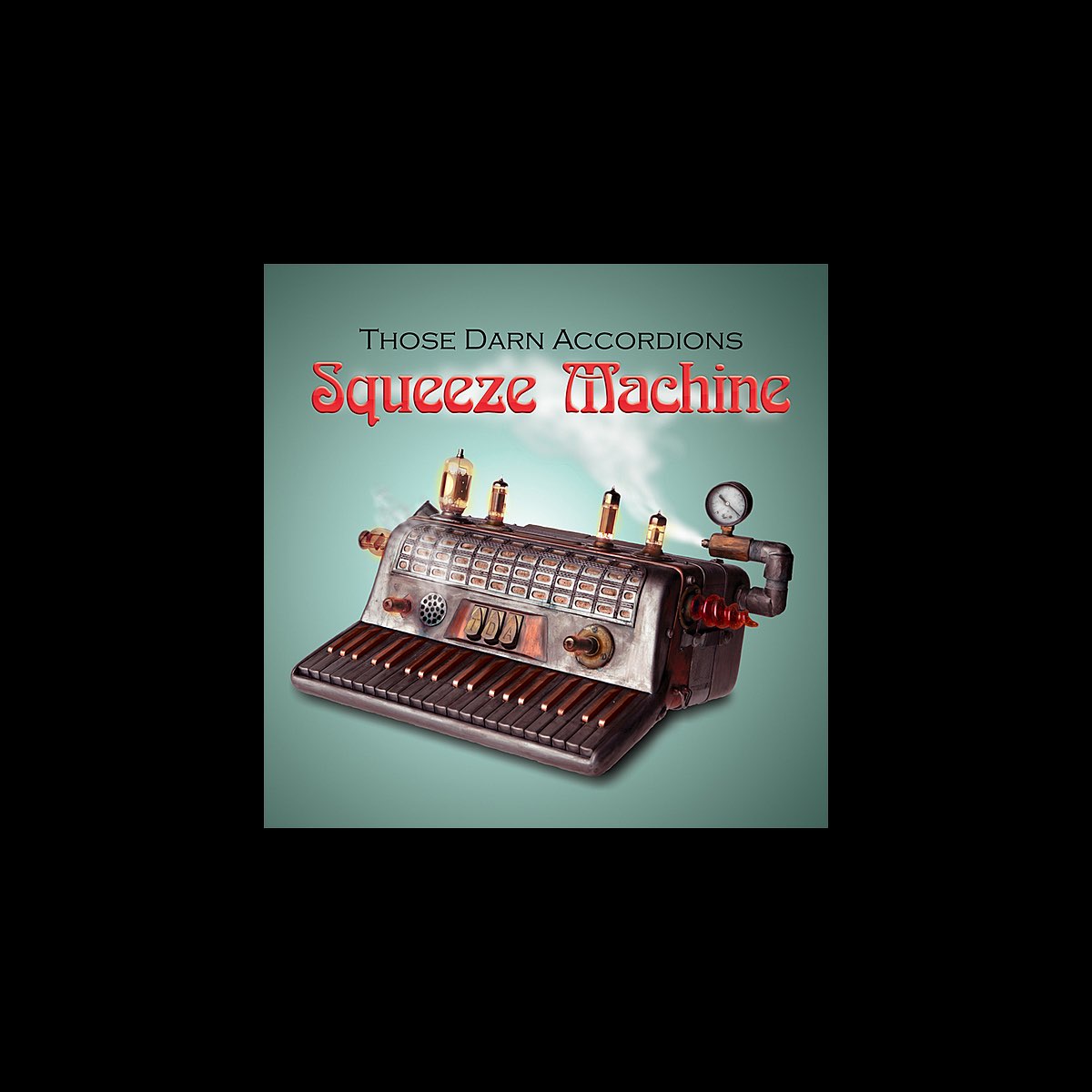 ‎Squeeze Machine - Album by Those Darn Accordions! - Apple Music