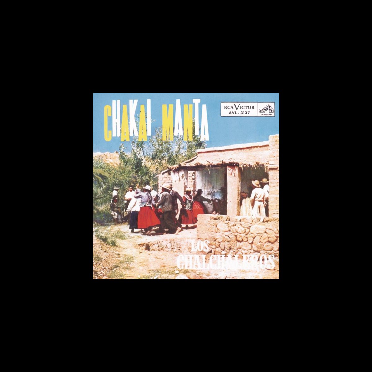 ‎Chakai Manta - Album by Los Chalchaleros - Apple Music