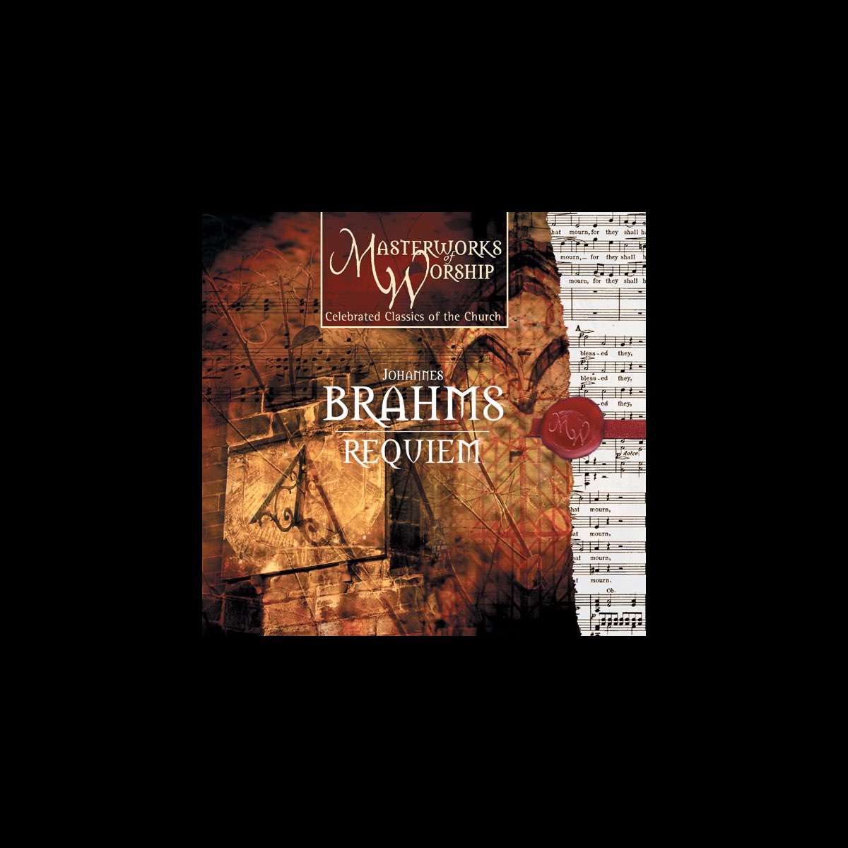 ‎Masterworks of Worship Collection - Brahms: Requiem (A German Requiem ...