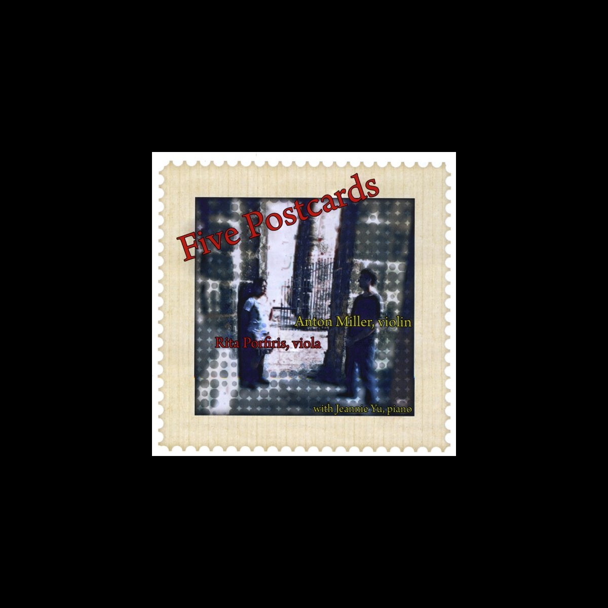 ‎Five Postcards - Anton Miller, Rita Porfiris & Jeannie Yuのアルバム - Apple ...