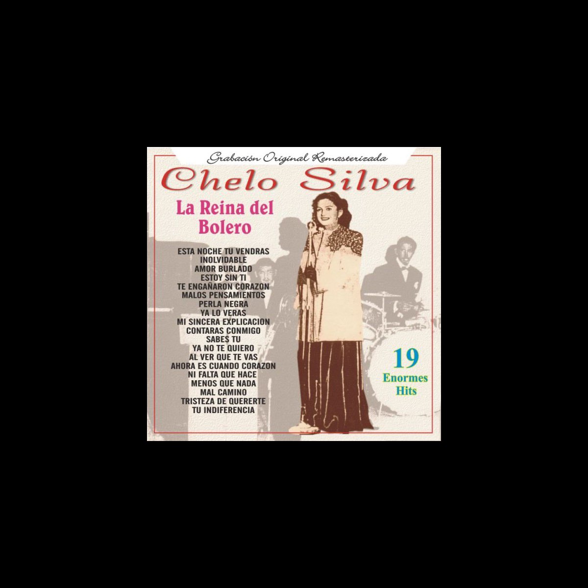 Chelo Silva - la Reina del Bolero - 19 Enormes Hits” álbum de Chelo ...