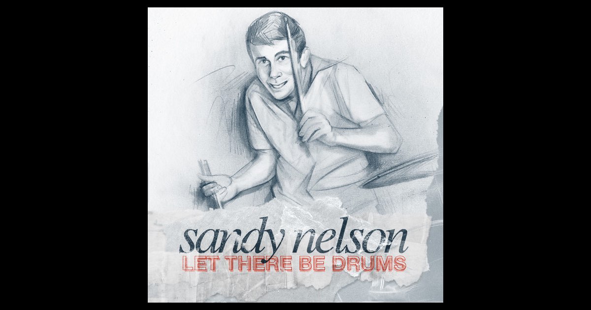 ‎Sandy Nelson - Let There Be Drums - Album by Sandy Nelson - Apple Music