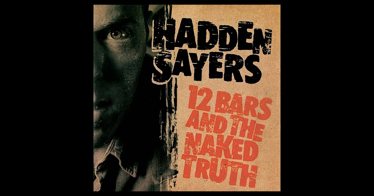 ‎12 Bars and the Naked Truth - Album by Hadden Sayers - Apple Music