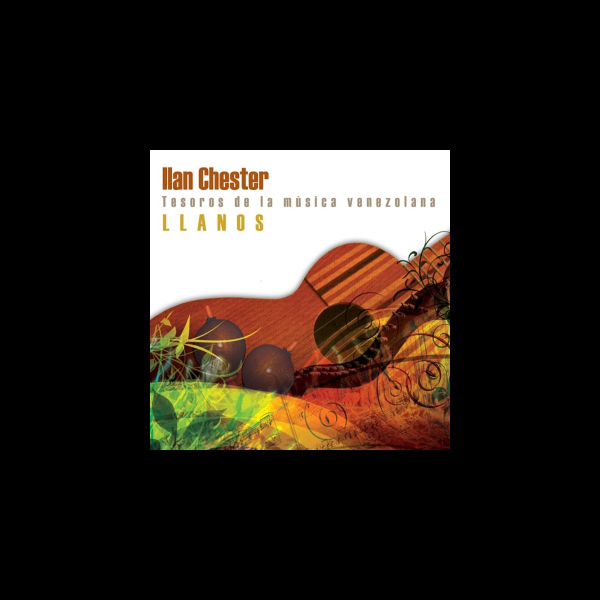 ‎Tesoros de la Musica Venezolana - Llanos - Album by Ilan Chester ...