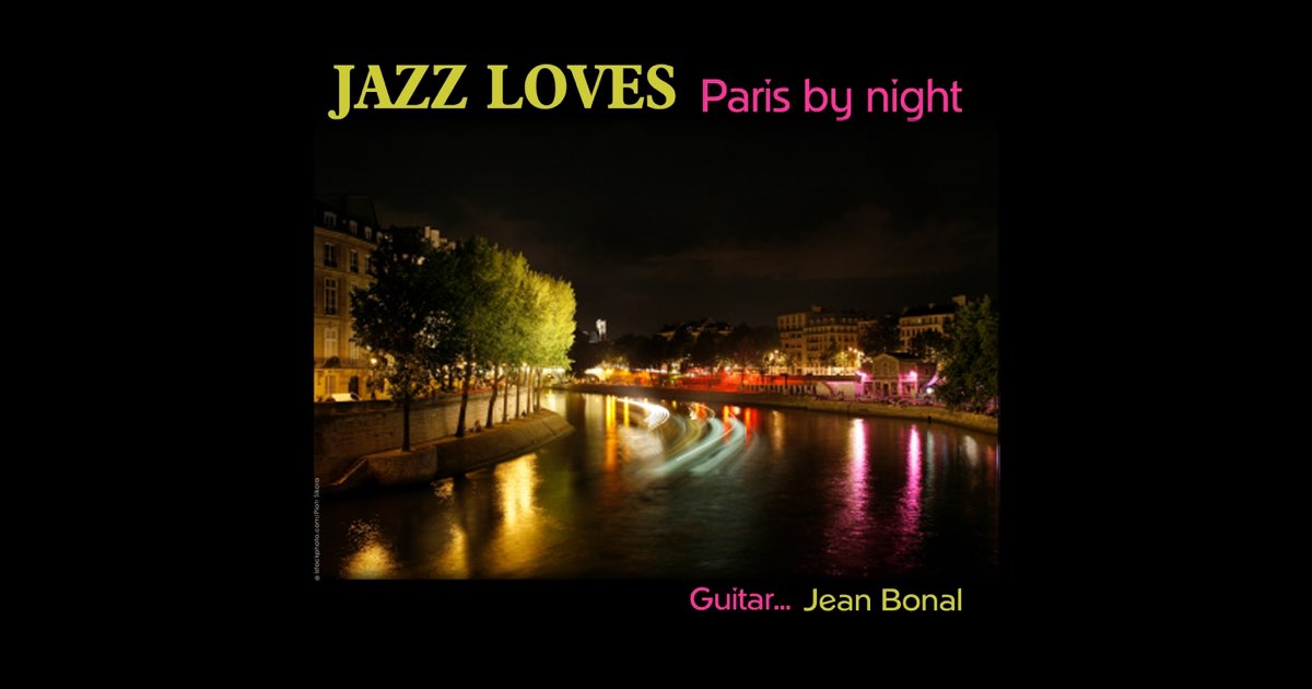 ‎Jazz Loves Paris-By-Night (Guitar Trio Jean Bonal) - Album by Jean ...