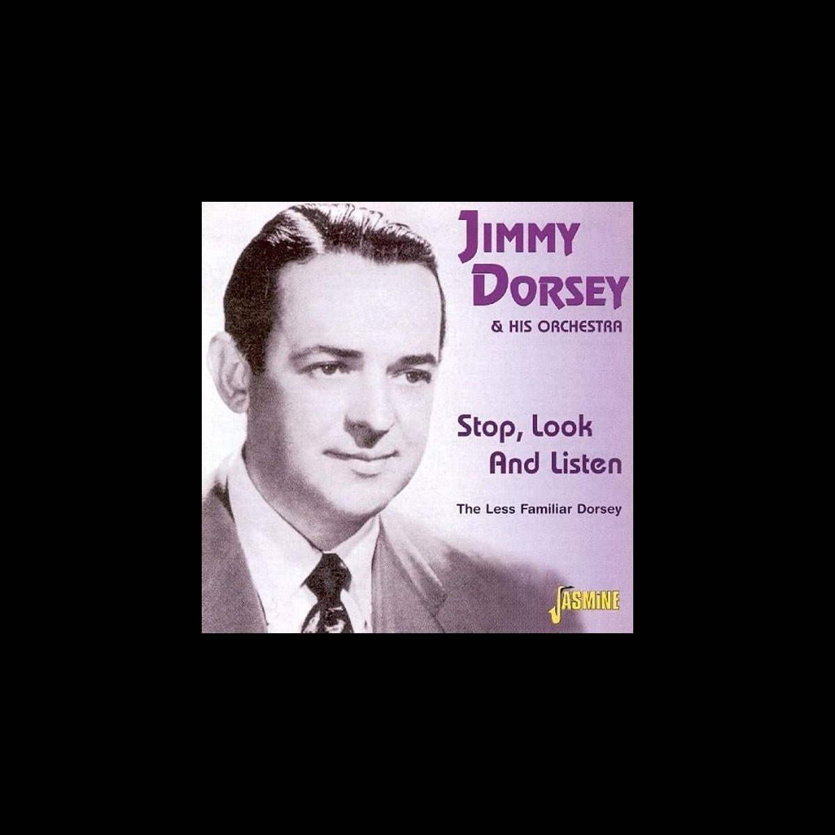 ‎Stop, Look and Listen: The Less Familiar Dorsey - Album by Jimmy ...