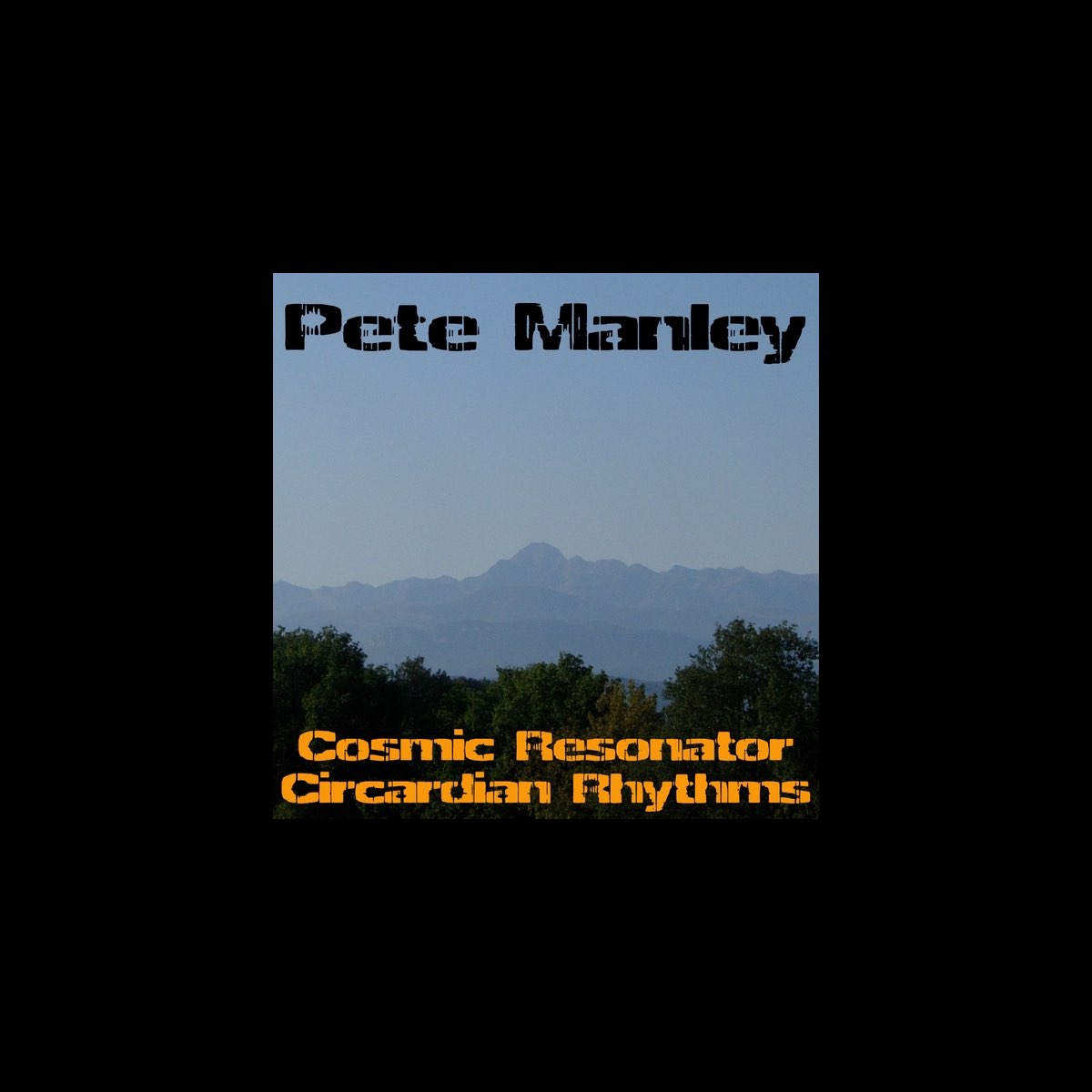 ‎Cosmic Resonator Circadian Rhythms - Album by Pete Manley - Apple Music