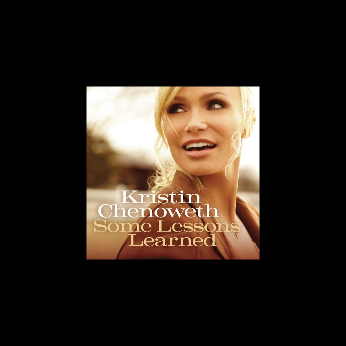 ‎Some Lessons Learned - Album by Kristin Chenoweth - Apple Music