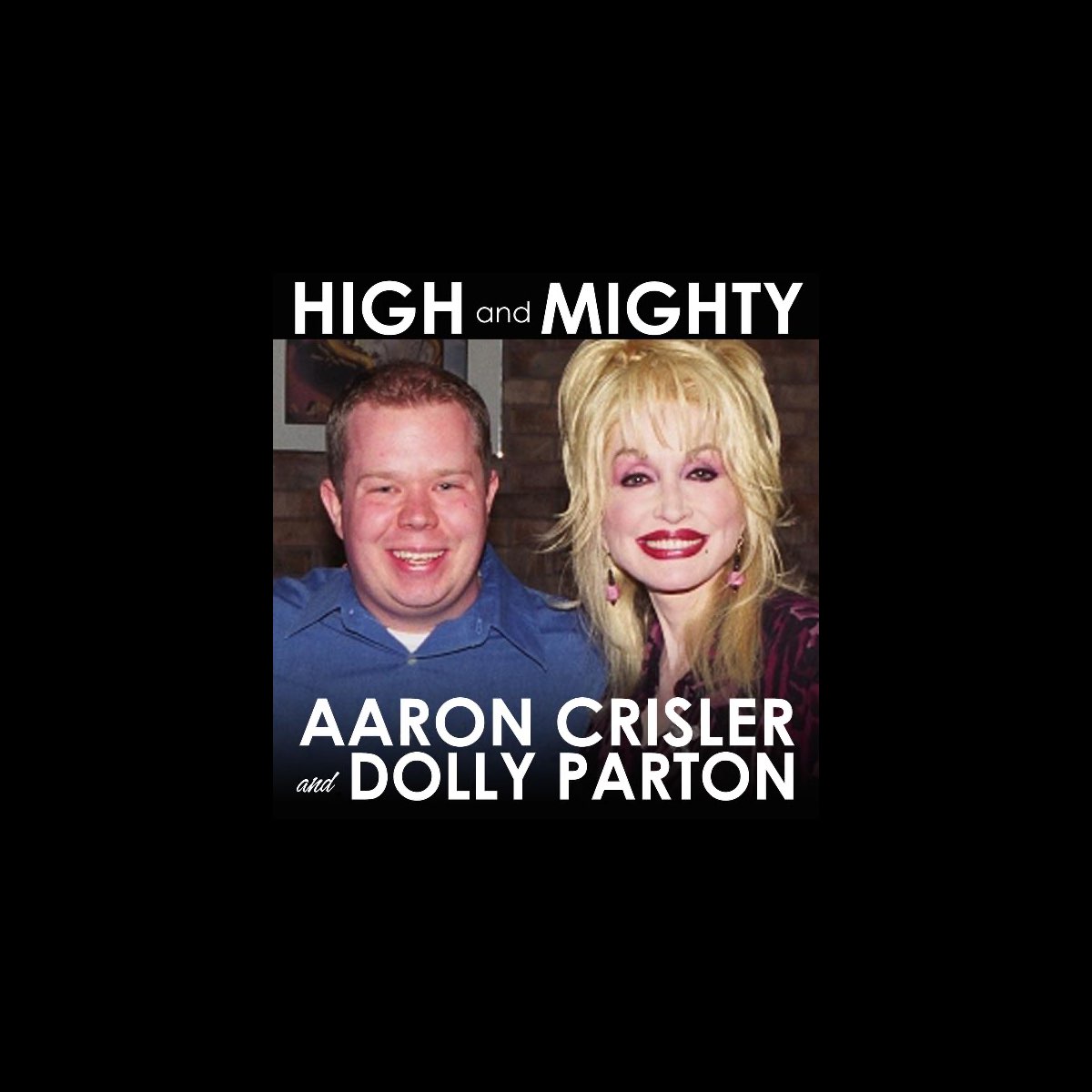 ‎High and Mighty - Single - Album by Aaron Crisler & Dolly Parton ...