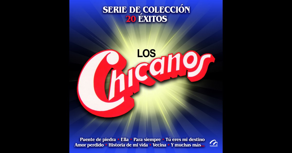 20 Exitos Los Chicanos Serie De Coleccion” álbum de Los Chicanos en ...