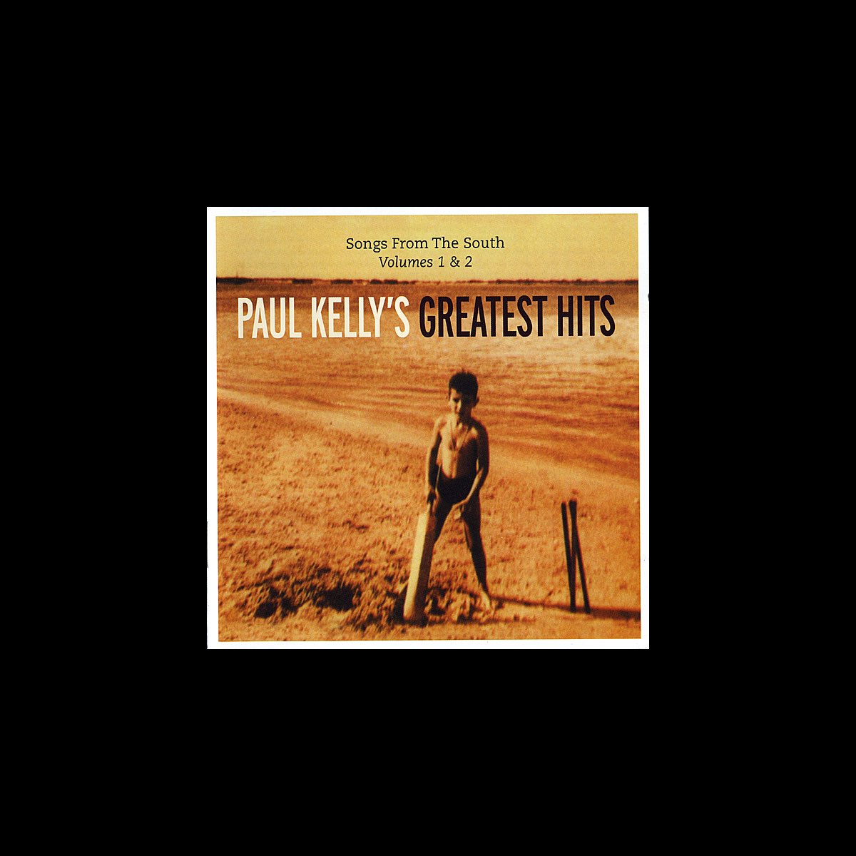 ‎Paul Kelly's Greatest Hits: Songs From The South, Volumes 1 & 2 ...