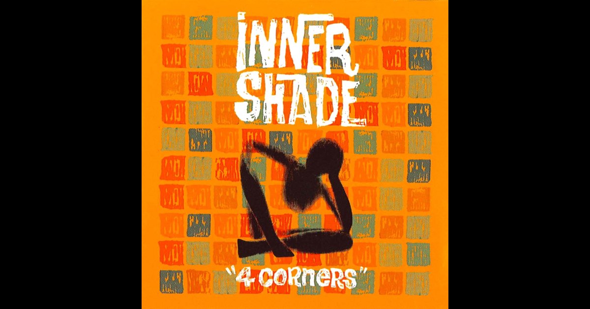 ‎4 Corners - Album di Inner Shade - Apple Music