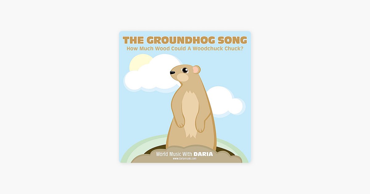 ‎Песня «The Groundhog Song (How Much Wood Could a Woodchuck Chuck ...