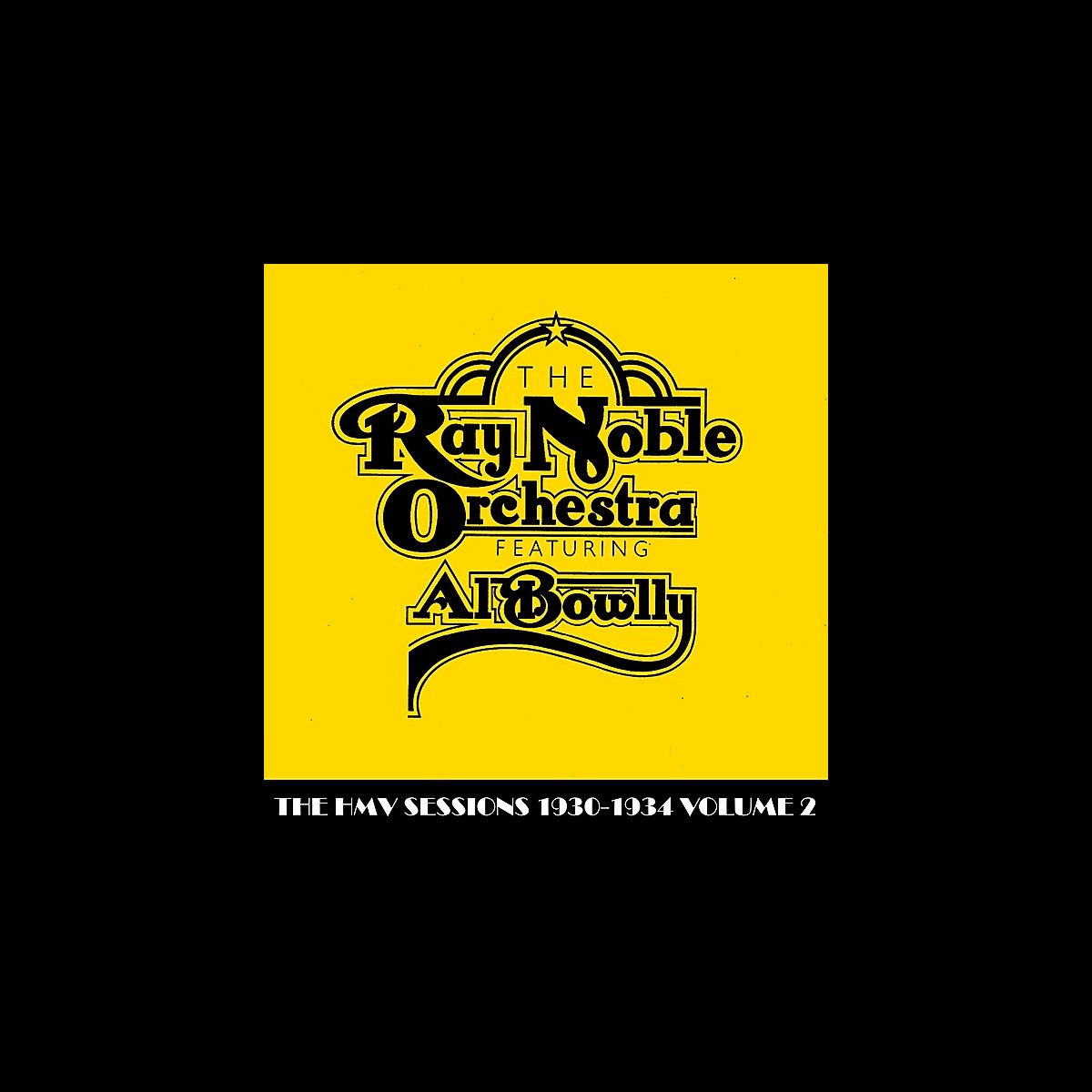 ‎The HMV Sessions 1930 - 1934 Volume Two - Album by Ray Noble and His ...