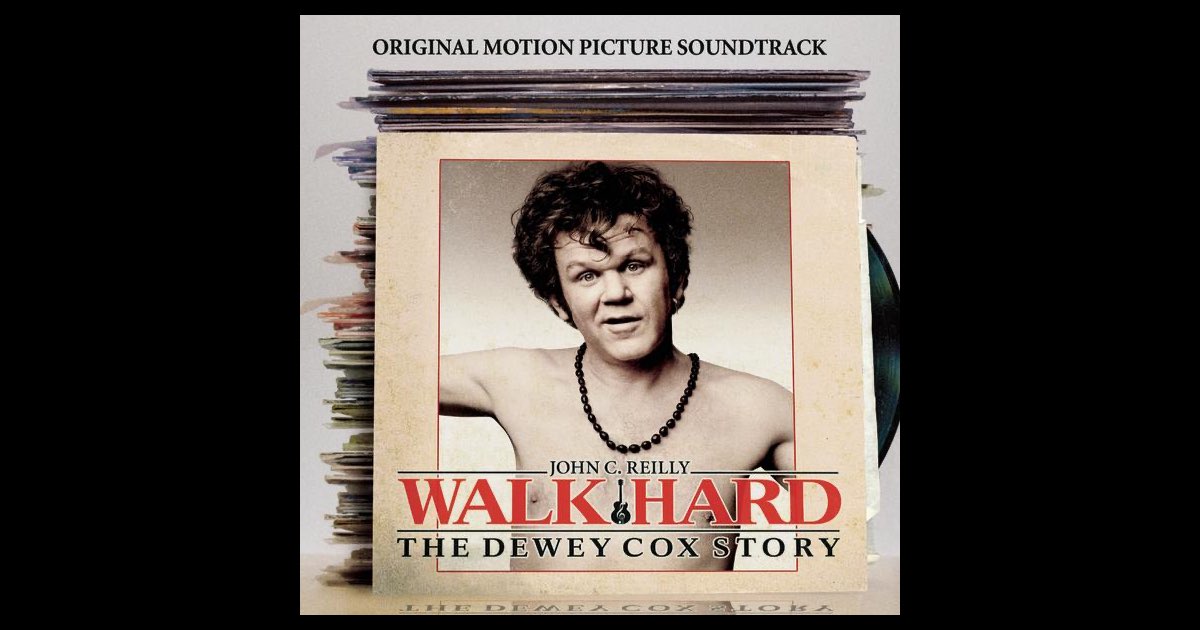 ‎Walk Hard: The Dewey Cox Story (Deluxe Edition) - Album by John C ...