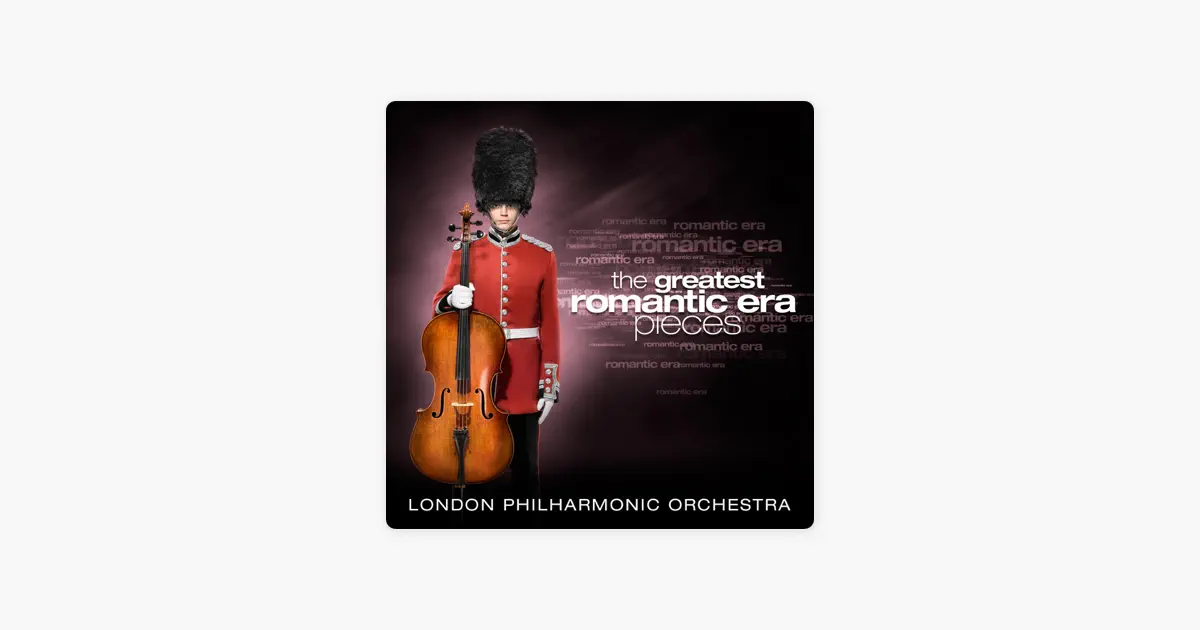‎The Greatest Romantic Era Pieces by London Philharmonic Orchestra ...
