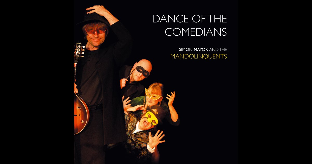 ‎Dance Of The Comedians - Album by Simon Mayor & Mandolinquents - Apple ...