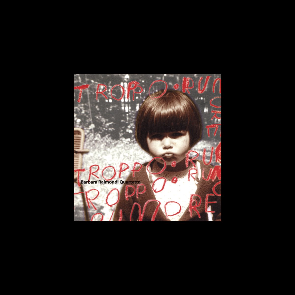 ‎Troppo Rumore - Barbara Raimondiのアルバム - Apple Music