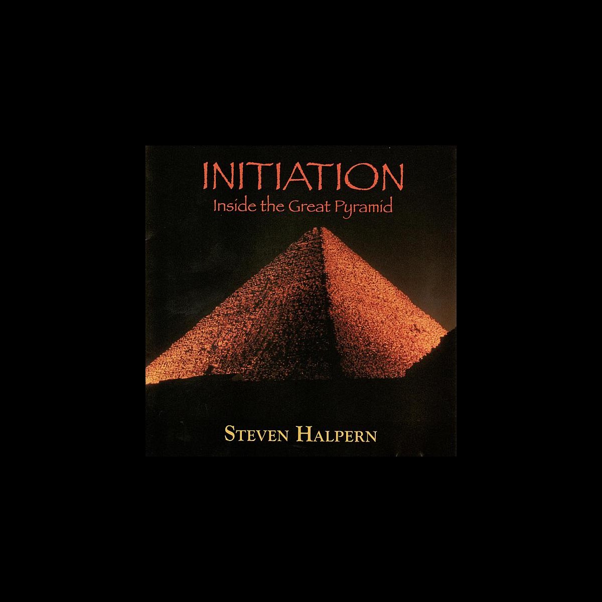 ‎Initiation - Inside the Great Pyramid - Album by Steven Halpern ...