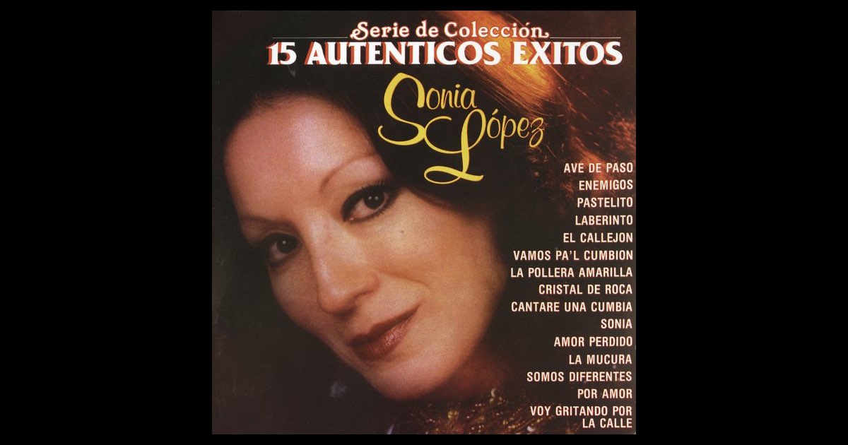 Serie De Colección: 15 Autenticos Exitos De Sonia Lopez” álbum de Sonia ...