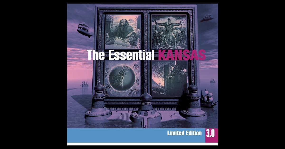 ‎The Essential Kansas 3.0 - Album by Kansas - Apple Music