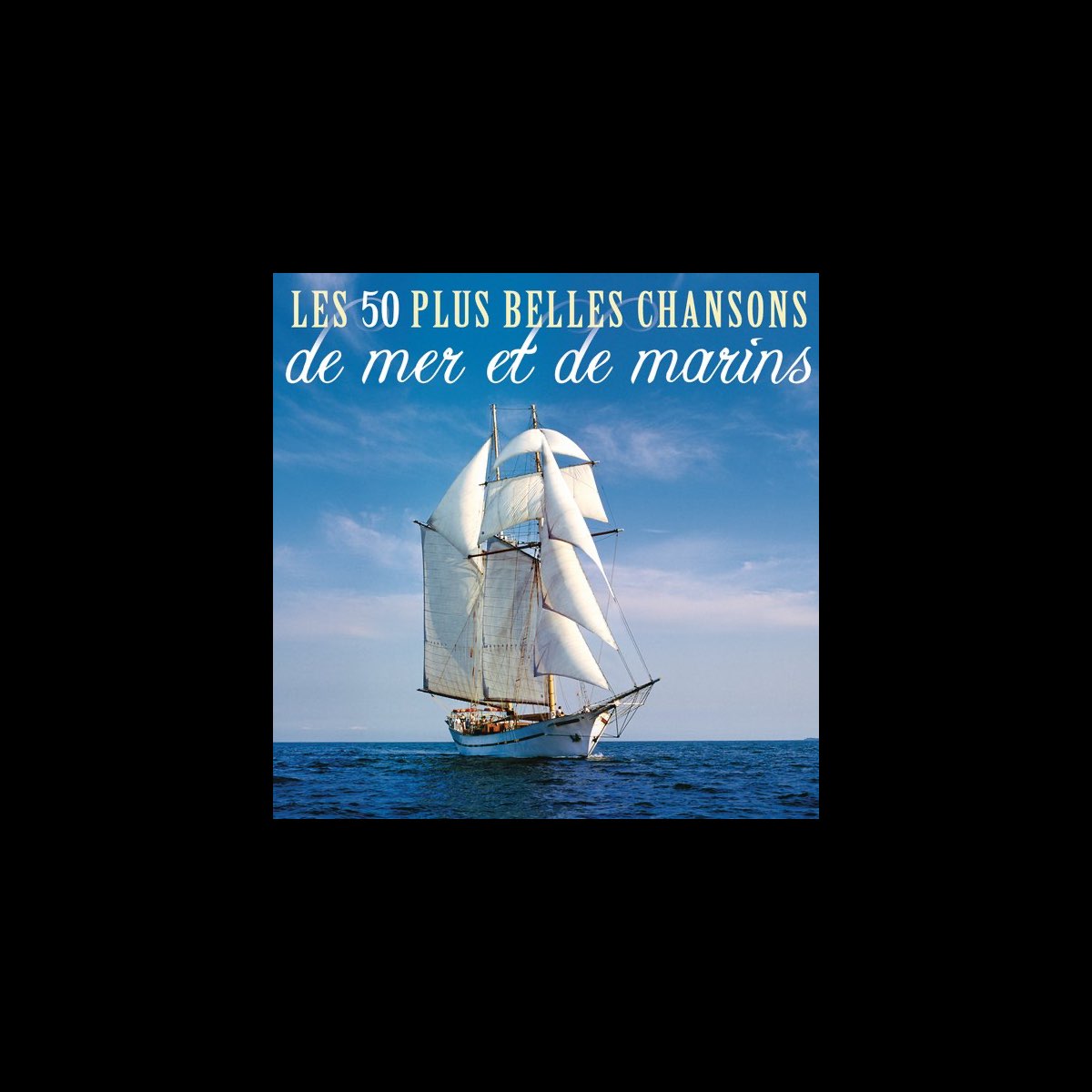 ‎Les 50 plus belles chansons de mer et de marins – Album par Multi ...