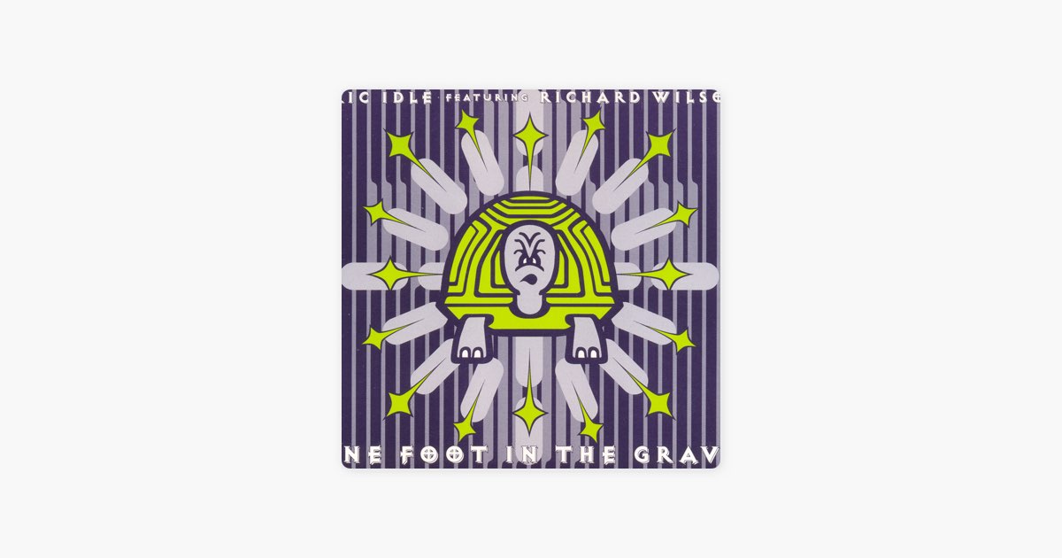 ‎One Foot In the Grave (Wireless Mix) – Song by Eric Idle & Richard ...