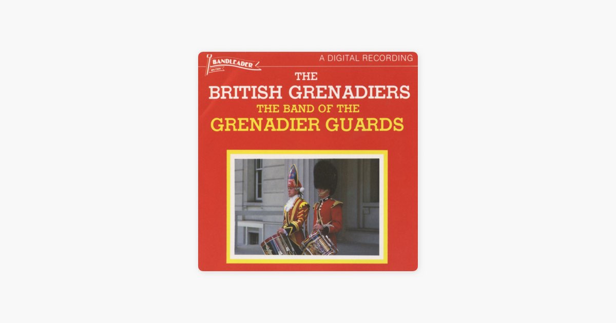 â žthe Grenadiers March Song By The Band Of The Grenadier Guards
