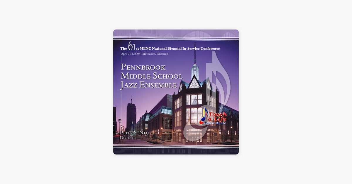 ‎MENC National 2008 Pennbrook Middle School Jazz Ensemble - Album by ...