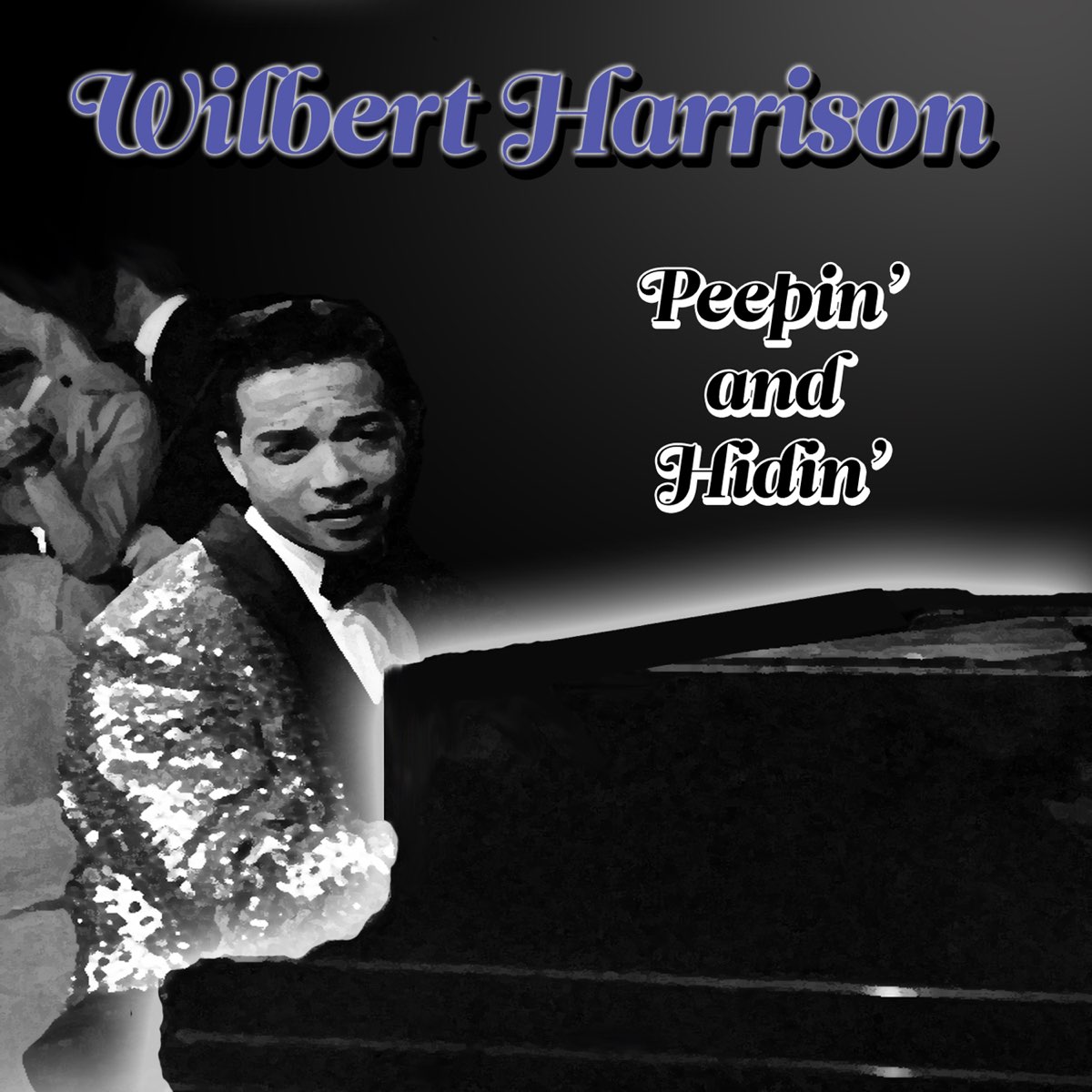 ‎Peepin' and Hidin' - Album by Wilbert Harrison - Apple Music