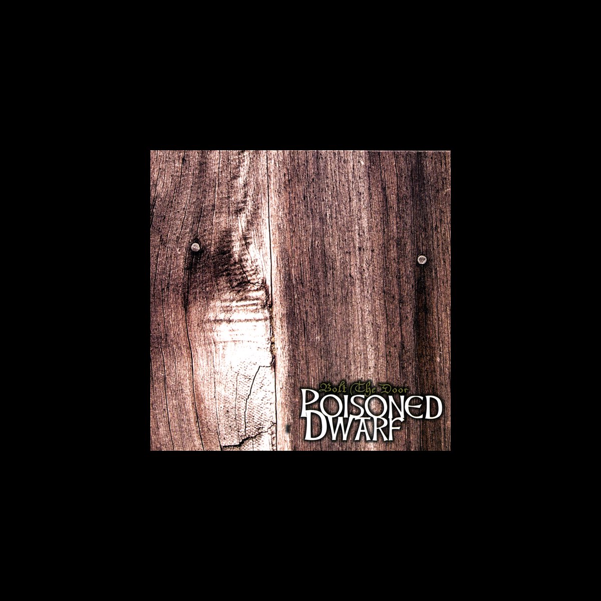 ‎Bolt the Door - Album by Poisoned Dwarf - Apple Music
