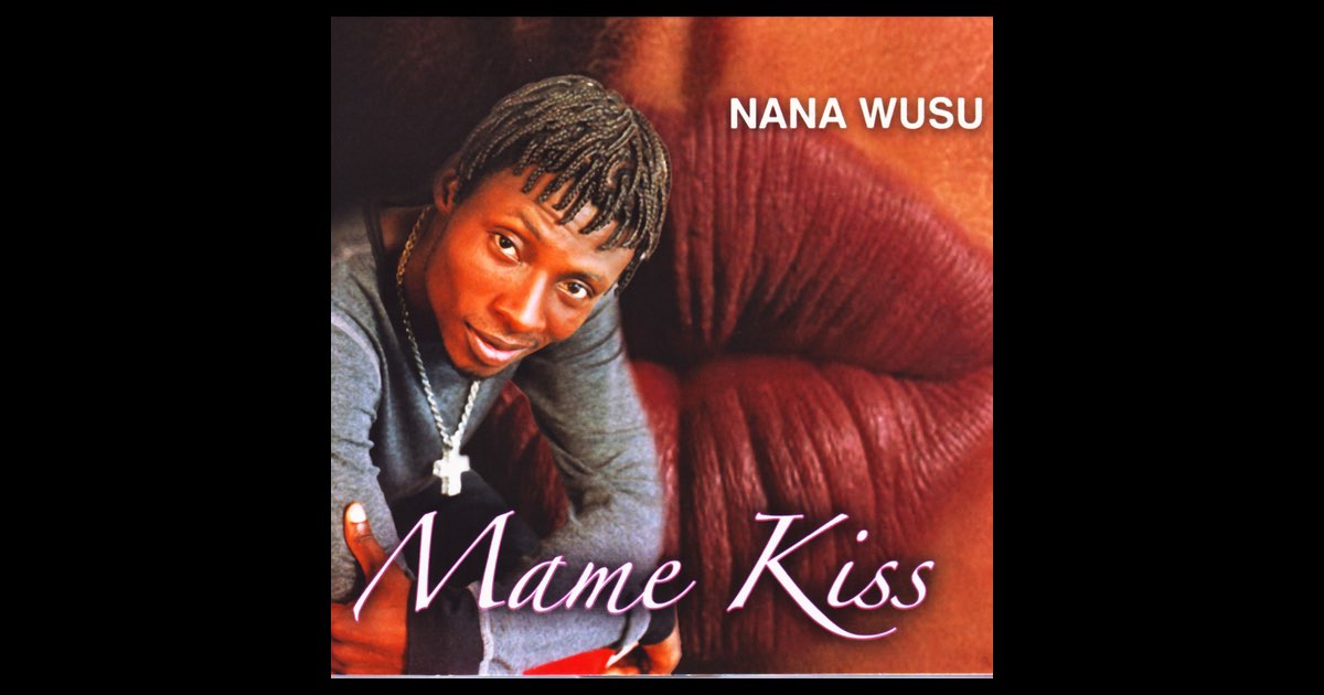 ‎Mame Kiss - Album by Nana Wusu - Apple Music