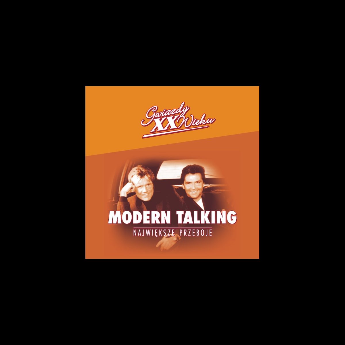 ‎Gwiazdy XX Wieku - Modern Talking - Album by Modern Talking - Apple Music