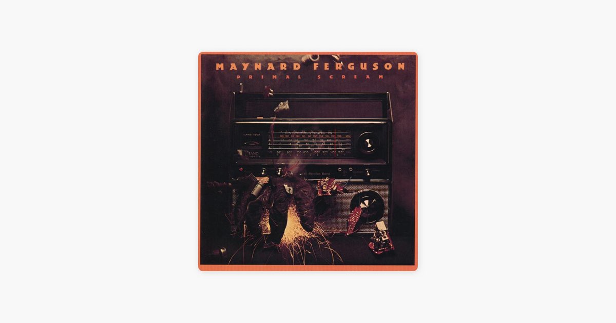 ‎Primal Scream - Canción de Maynard Ferguson - Apple Music