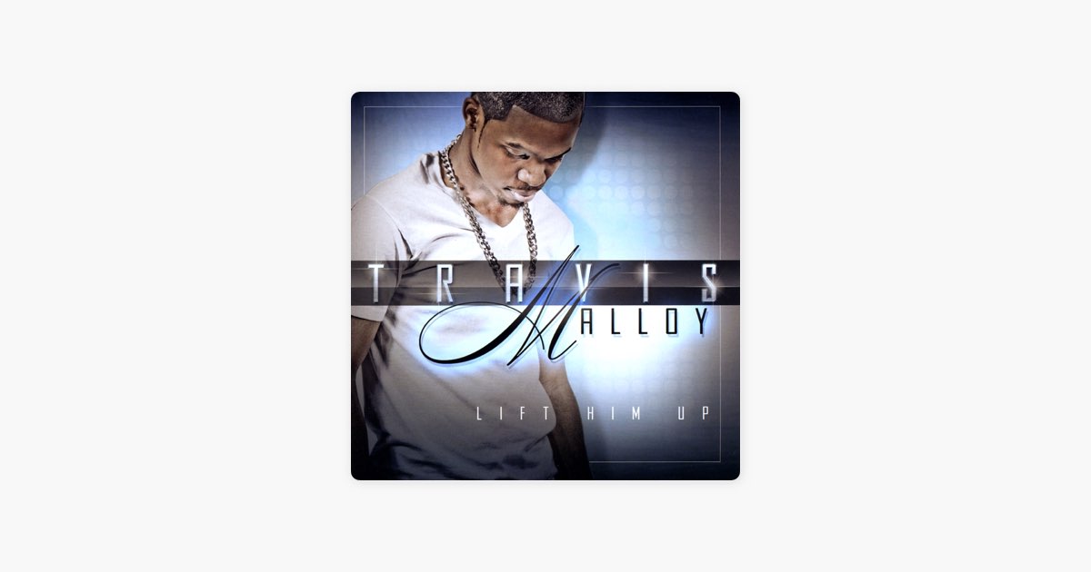 ‎Lift Him Up - Album by Travis Malloy - Apple Music