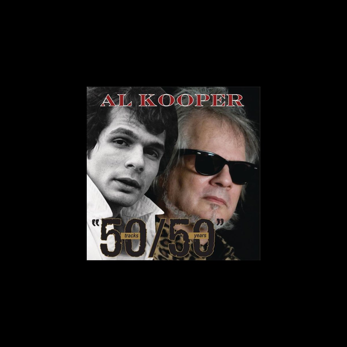 ‎50/50 - 50 Tracks, 50 Years - Album by Al Kooper - Apple Music