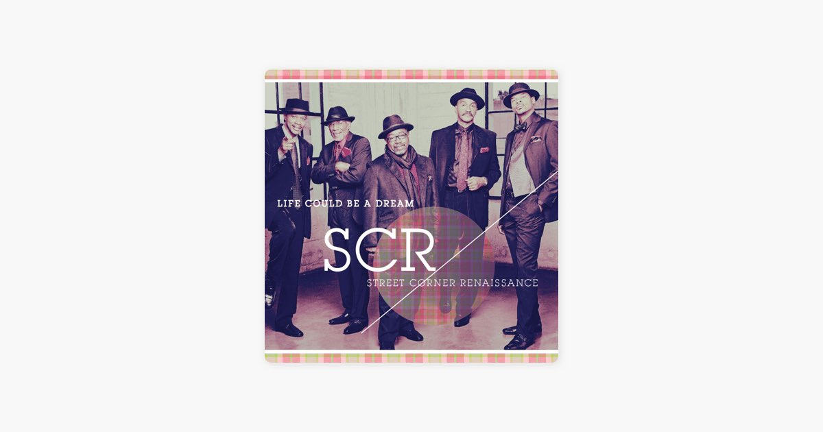 ‎Life Could Be a Dream - Song by Street Corner Renaissance - Apple Music
