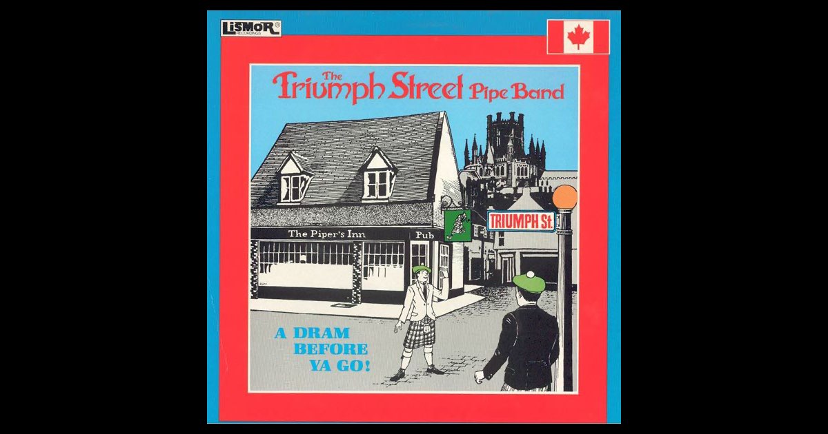 ‎A Dram Before Ya Go! - Álbum de The Triumph Street Pipe Band - Apple Music