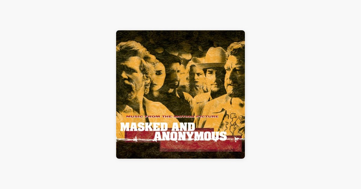 ‎Masked and Anonymous (Music from the Motion Picture) - ボブ・ディランのアルバム ...
